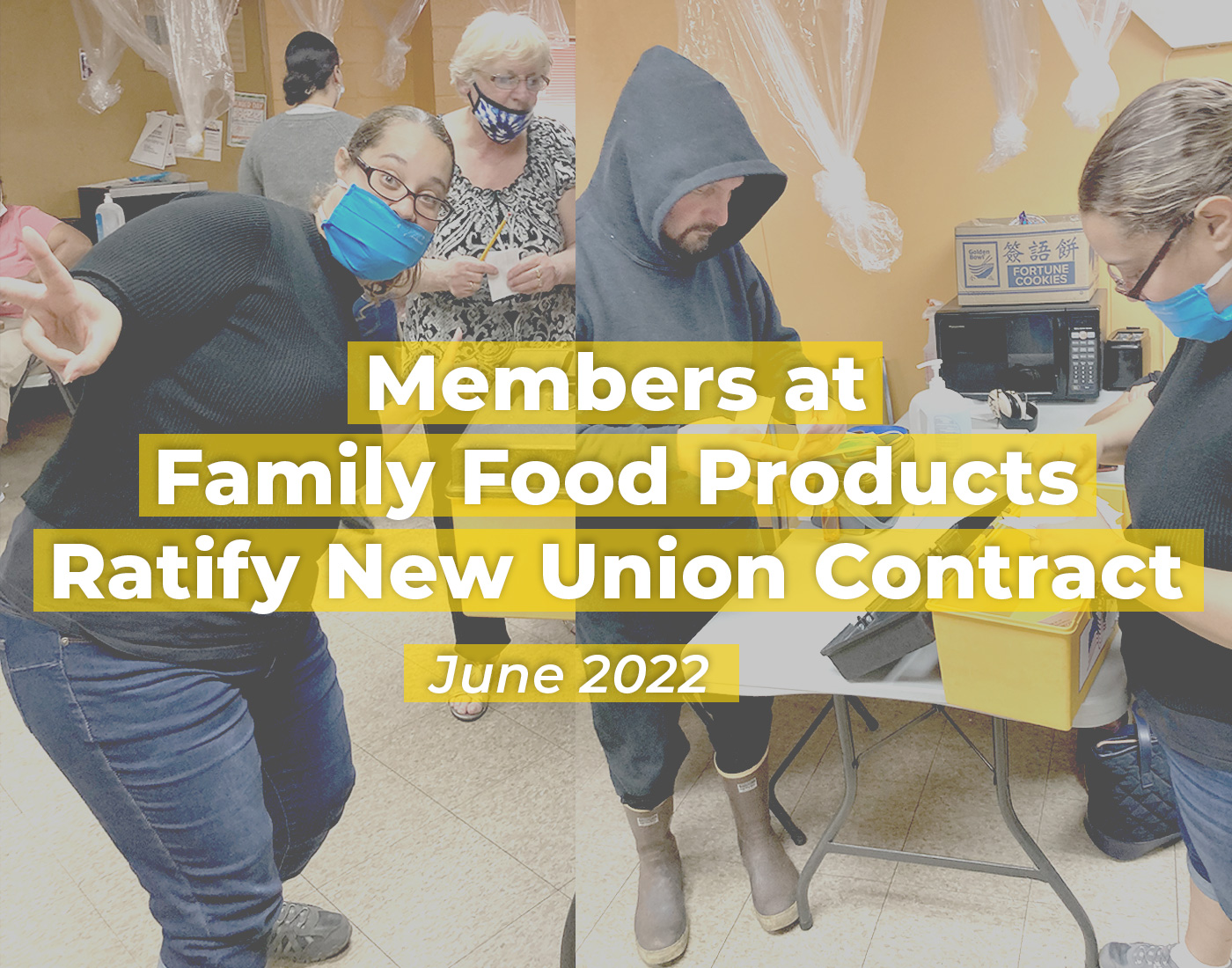 Members at Family Food Products Ratify New Union Contract - 6/20/22 ...