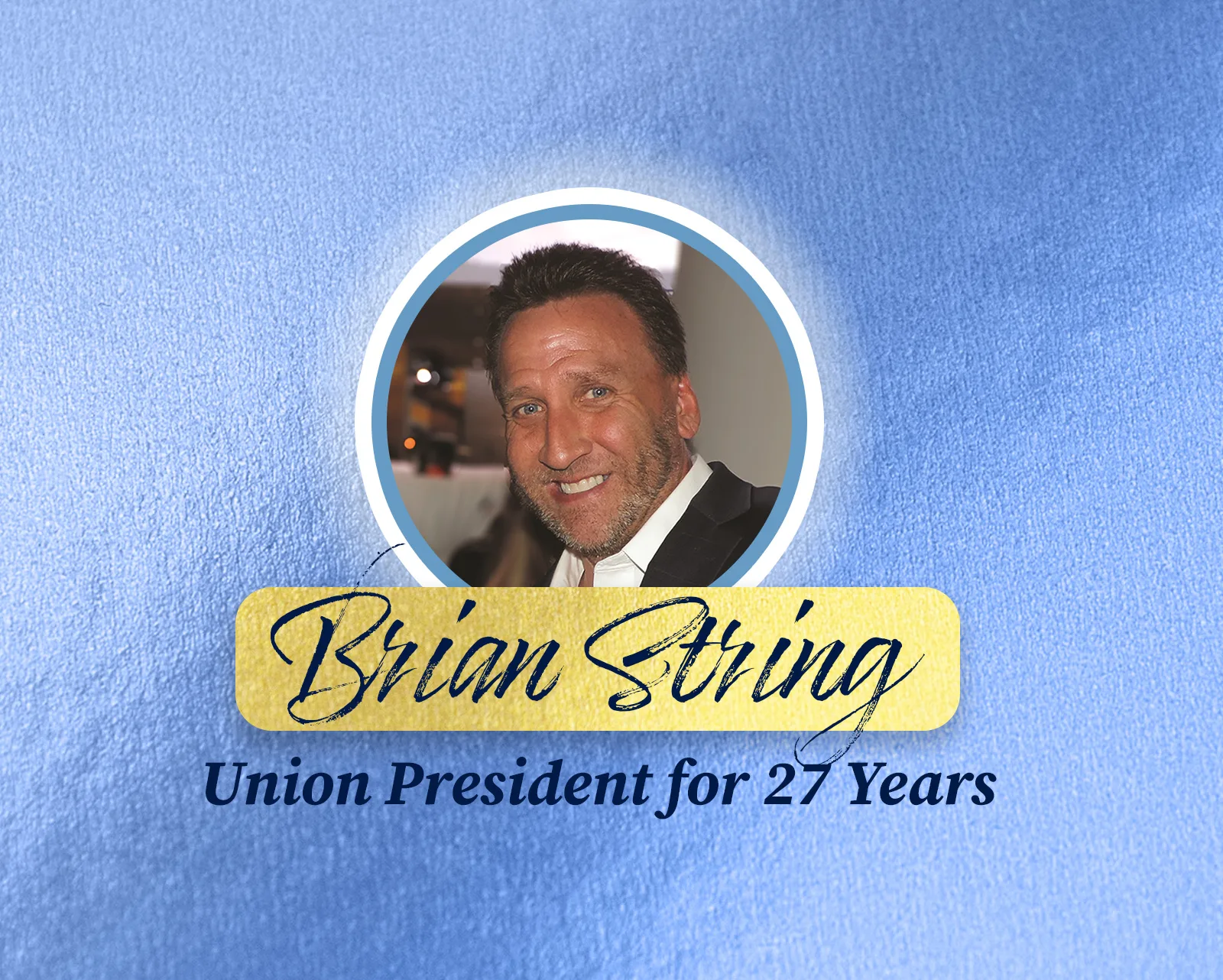 President String Retires: “It’s Been an Honor to Serve Local 152 ...